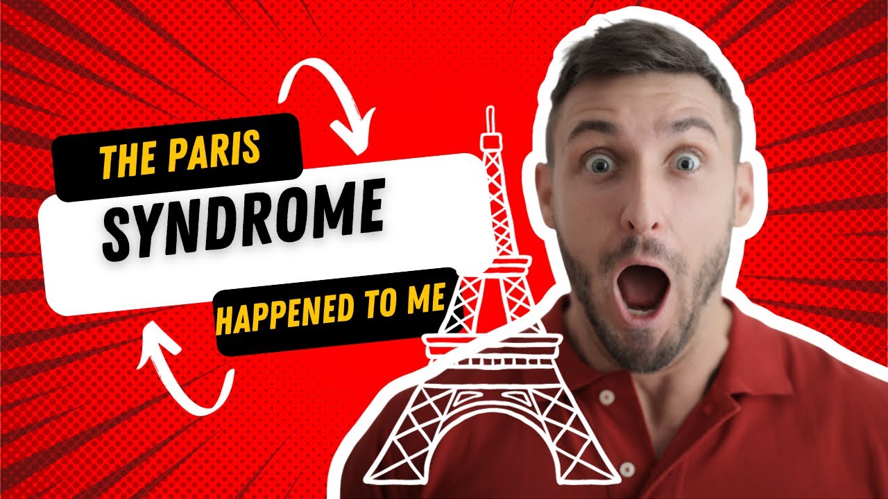 What Is The Paris Syndrome? Are you subject to suffer from it? - YouTube