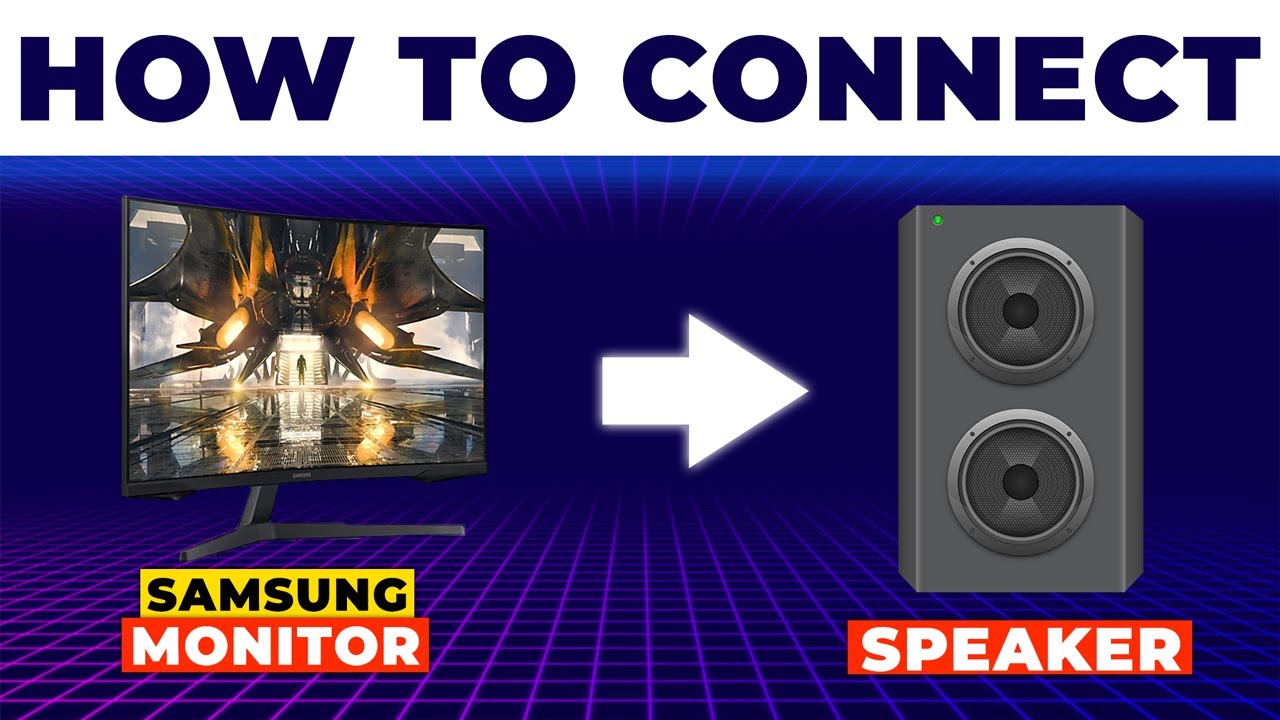 How To Connect Samsung Monitor To Speaker (How To Set Up Samsung ...