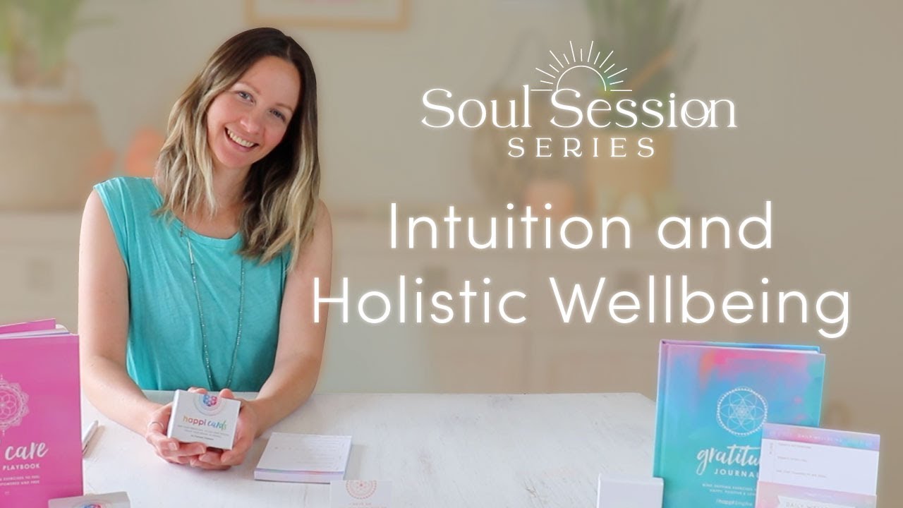 Soul Session: Intuition & Holistic Wellbeing Check In - YouTube