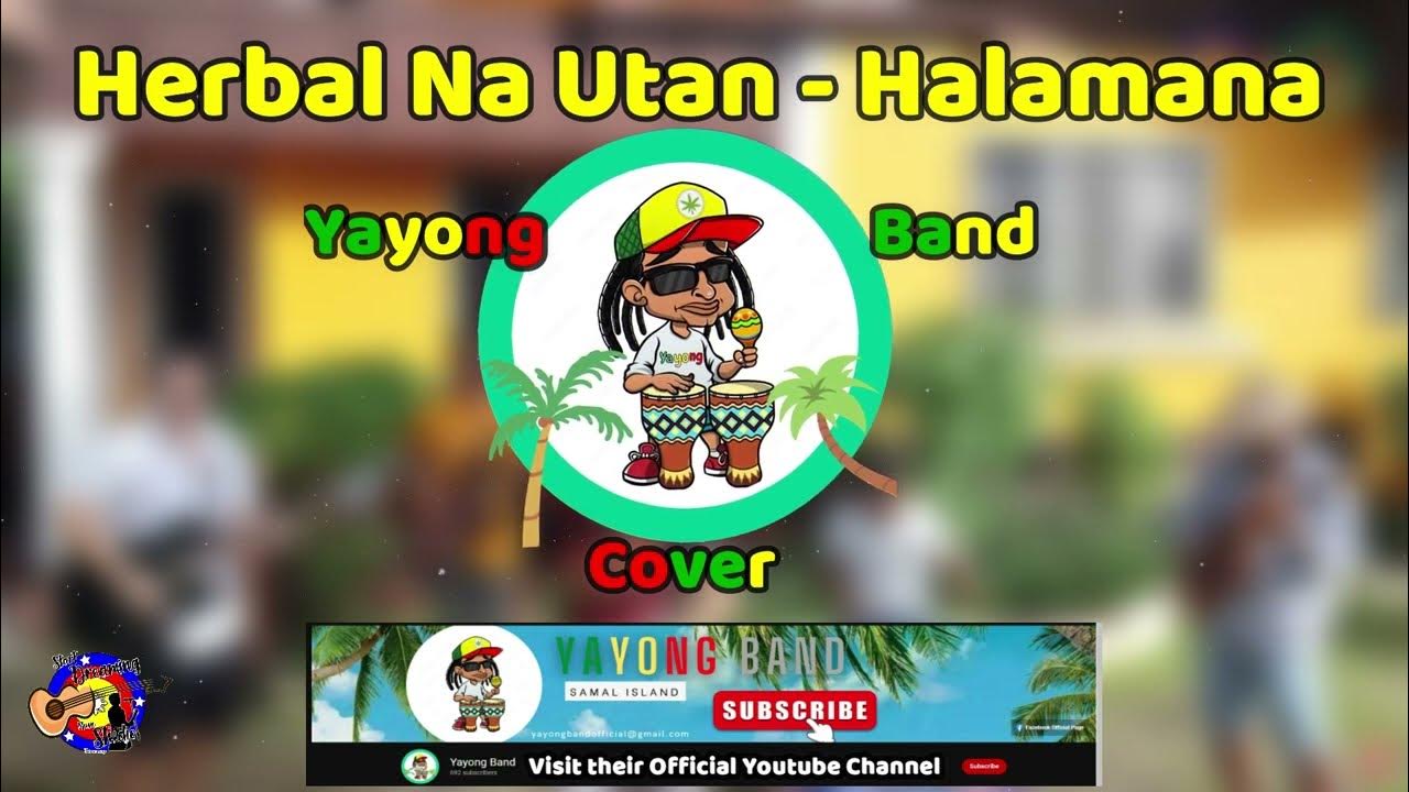 HERBAL NA UTAN - Rudy Tagsip of HALAMANA | | Yayong Band Cover | Start Dreaming Music Studio ...