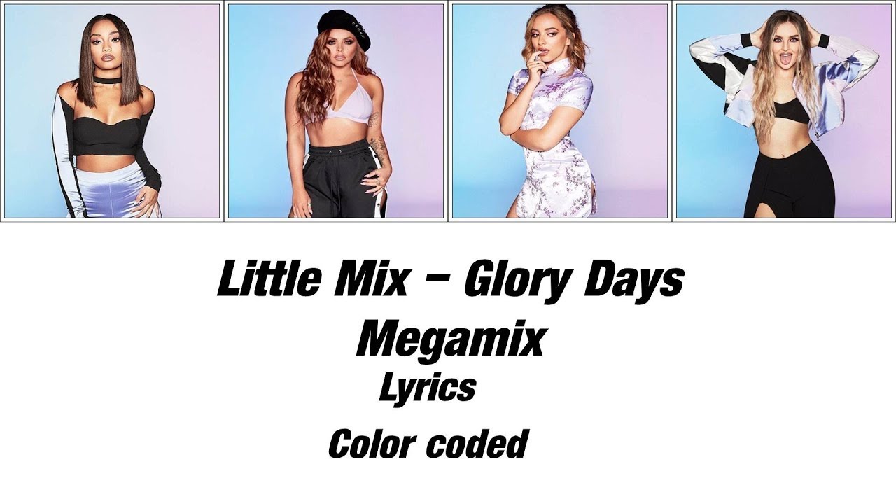 Little Mix – Glory Days MegaMix (Lyrics) - YouTube