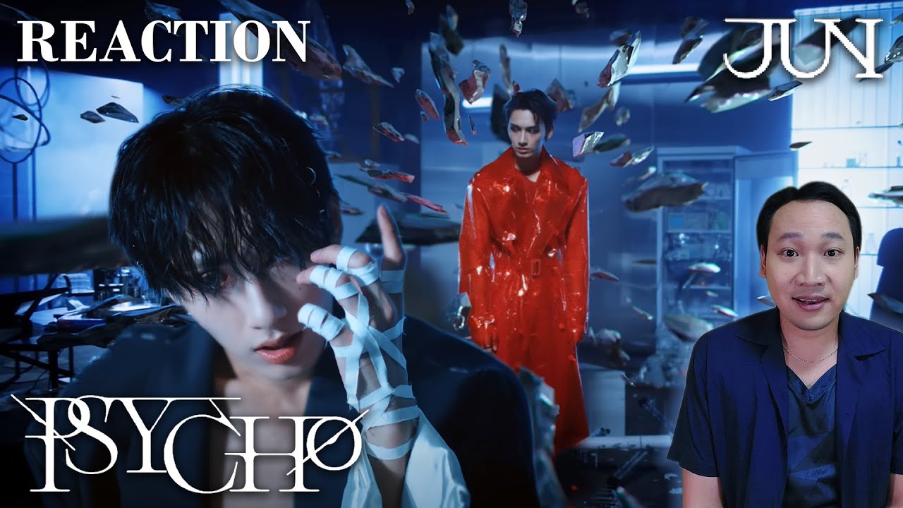 ไหนดูดิ [Reaction] JUN 'PSYCHO' Official MV - YouTube