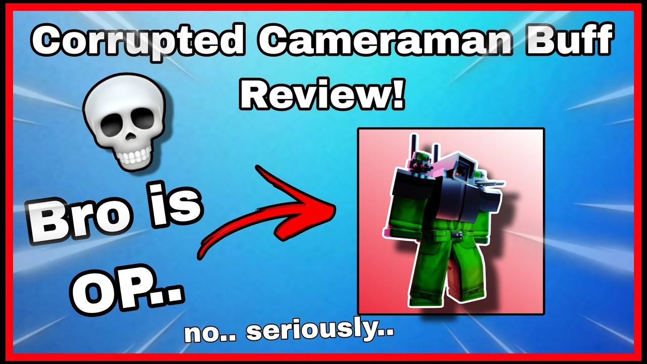 *NEW* Corrupted Cameraman Buff Review In Toilet Tower Defense! (TOO OP ...