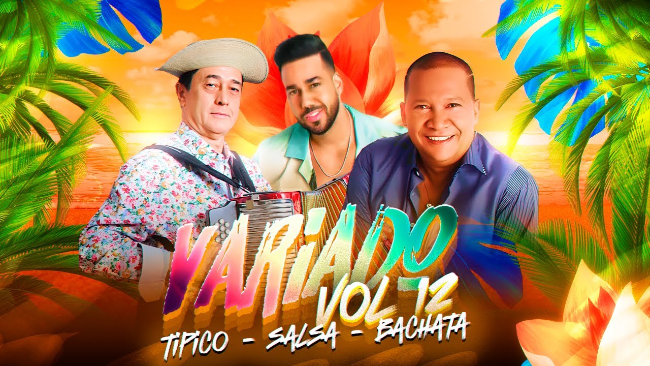 VARIADO MIX VOL.12 🌴 TIPICO, SALSA SENSUAL, BACHATA 🌴 VARIACION MUSICAL ...