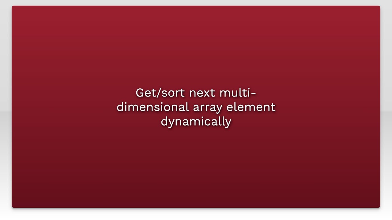 Getsort Next Multi Dimensional Array Element Dynamically Youtube 5101