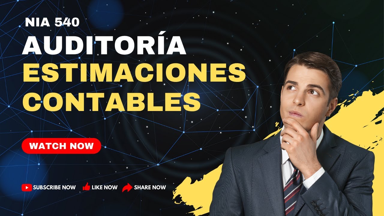 Club de Lectura NIA 540: Auditoría de Estimaciones Contables (I Parte ...