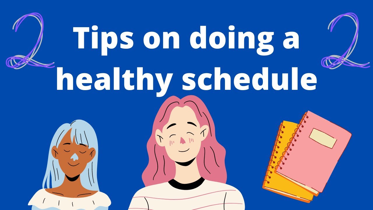 Part 2 of tips of having an healthy schedule - YouTube