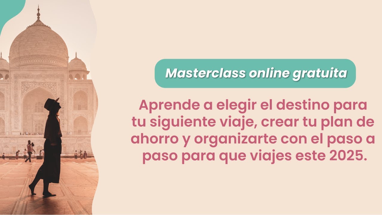 Masterclass Online Gratuita Elige tu destino ideal y haz realidad tu ...
