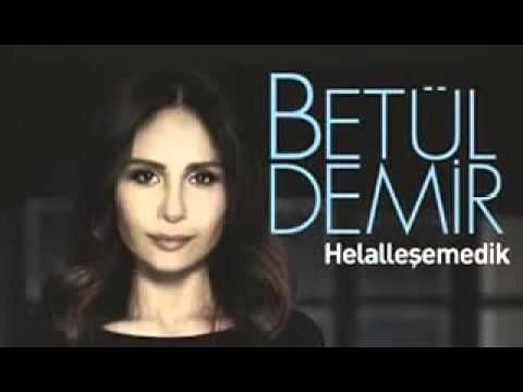 BETÜL DEMİR   HELALLEŞEMEDİK