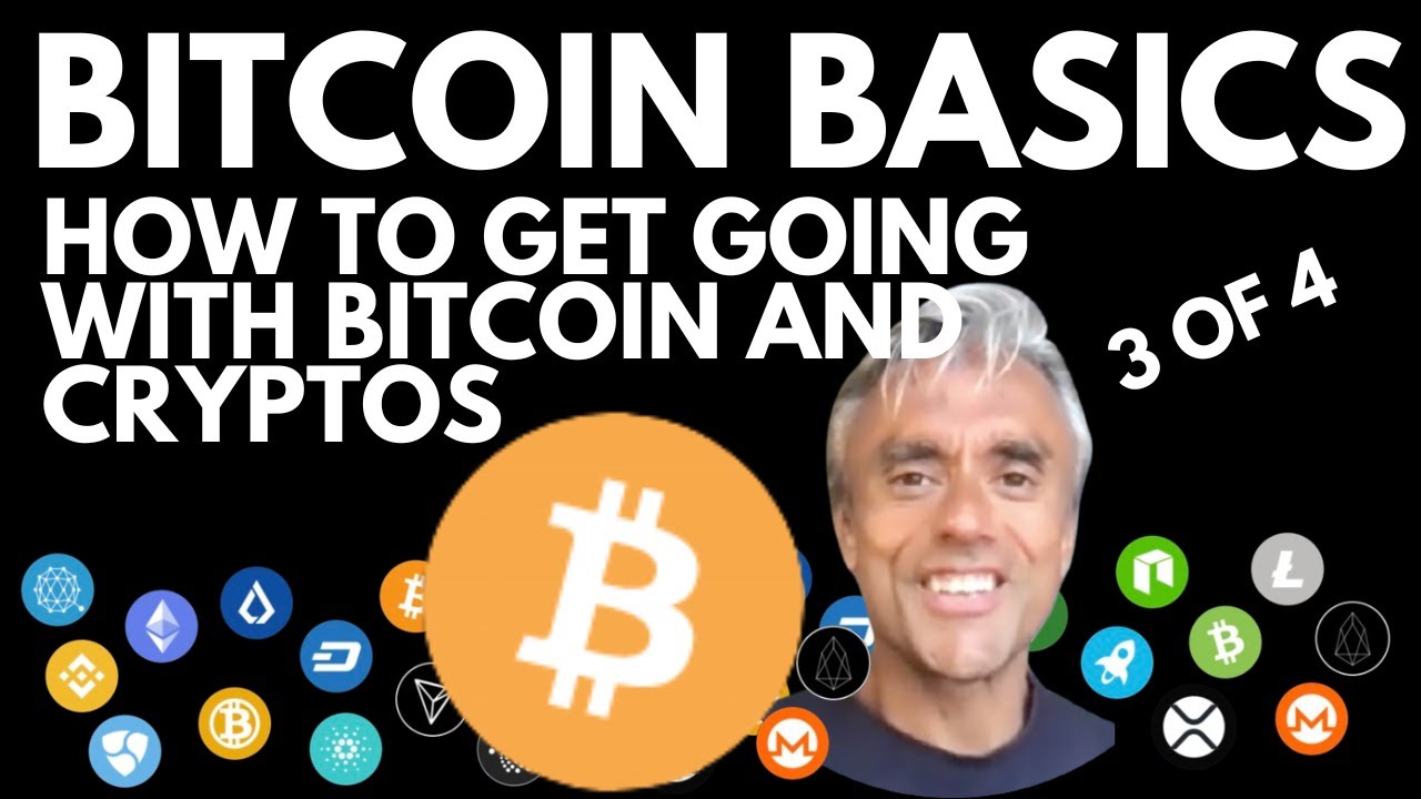 BITCOIN BASICS 3 OF 4 - HOW TO GET GOING WITH BITCOIN AND CRYPTOS ...