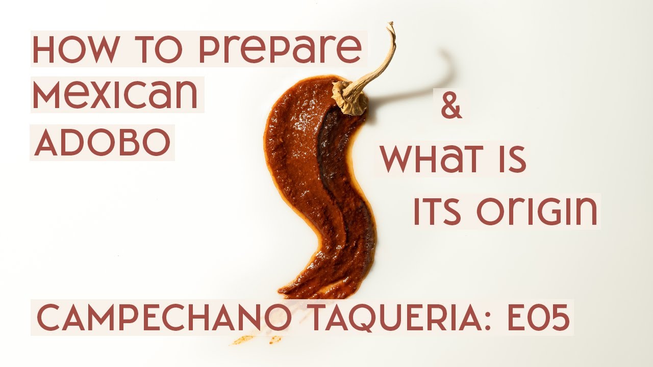 How To Prepare Mexican Adobo & What is its Origin | Campechano Taqeria ...