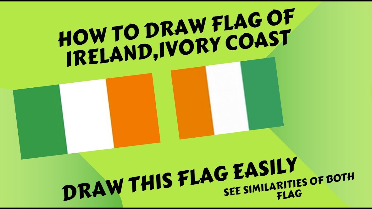 Drawing the similar flags- Ireland and Ivory Coast - YouTube