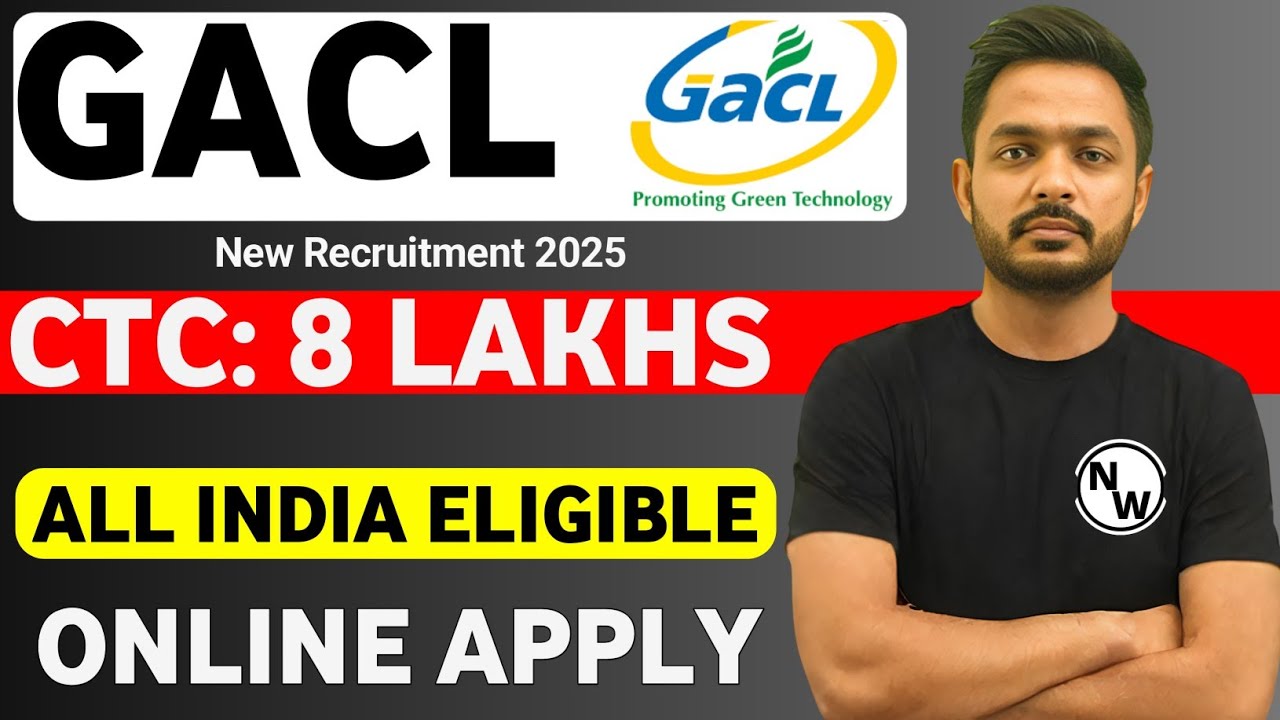 GACL Recruitment 2025 | CTC: 8 LAKHS | Job Vacancy 2025 | Govt Jobs ...