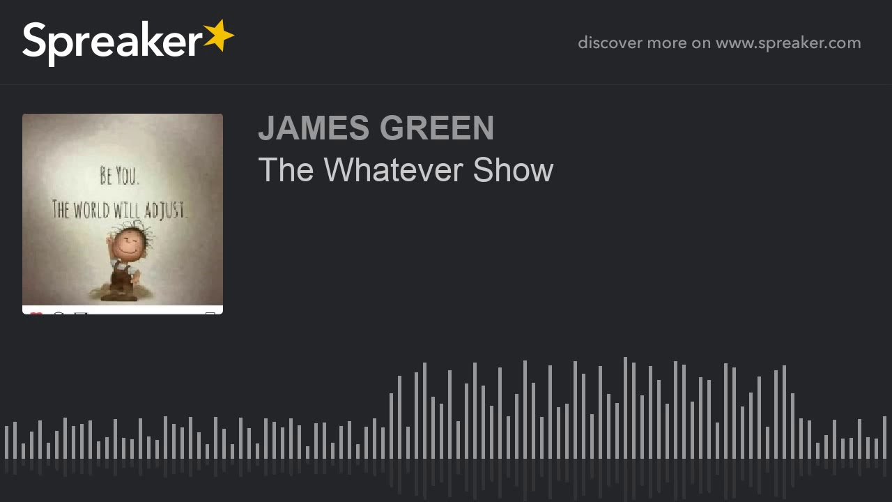 The Whatever Show (made with Spreaker) - YouTube