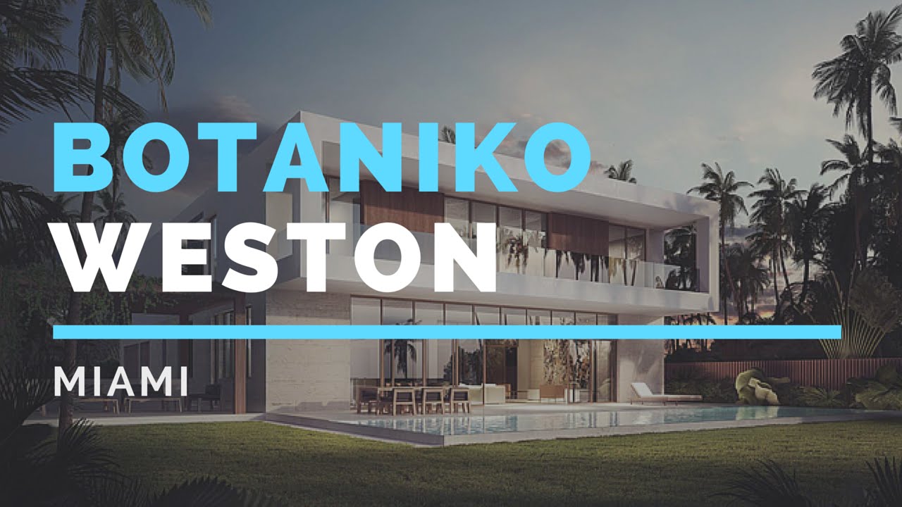 BOTANIKO WESTON - PROPIEDADES PARA INVERTIR EN MIAMI - YouTube