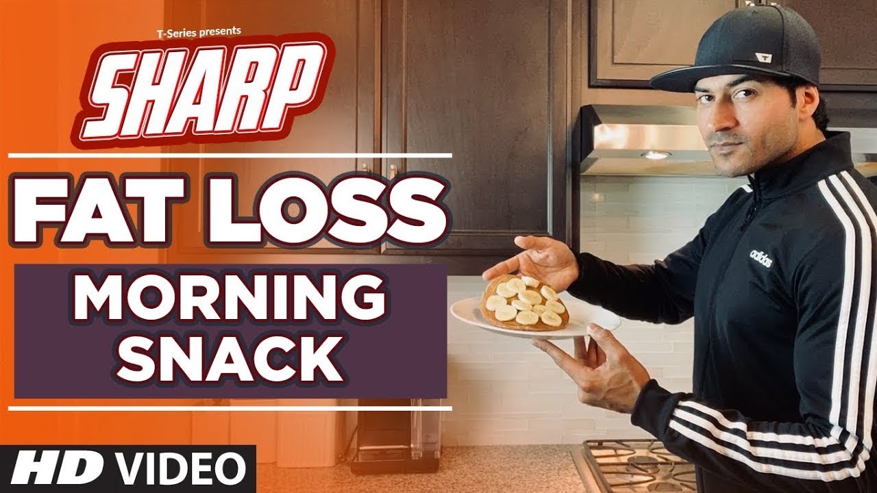 Fat Loss Morning Snack SHARP 12 Week Fat Loss program by Guru Mann ...