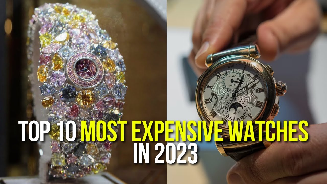 Top 10 most expensive watches 2023 - YouTube