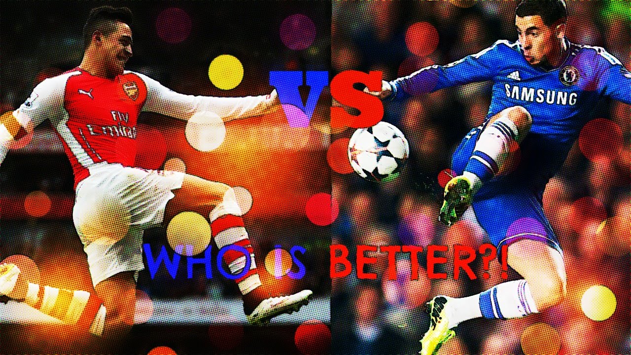 Alexis Sanchez Vs Eden Hazard! Who is Better!? - YouTube