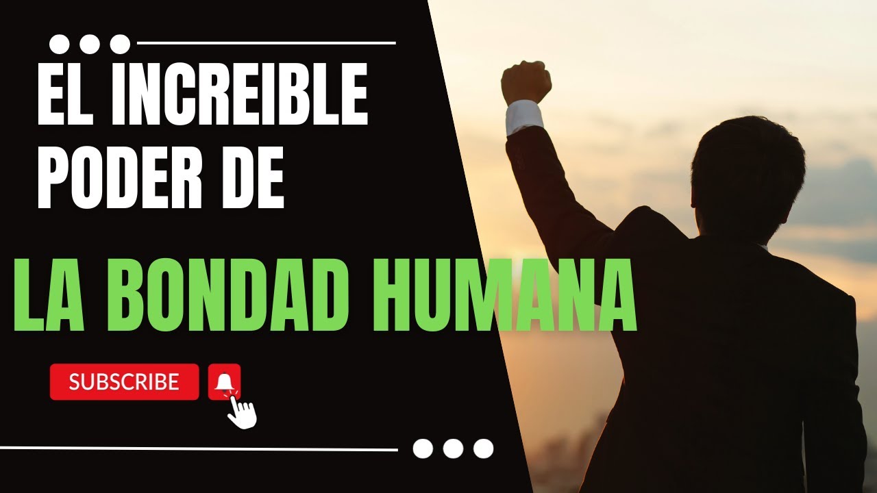El Increíble Poder de la Bondad Humana [Reflexiones de vida] - YouTube