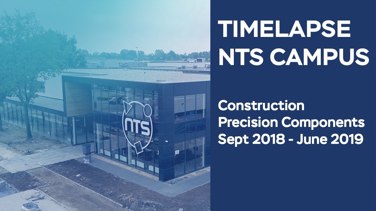 NTS Campus | Precision Components, Timelapse from start to finish - YouTube