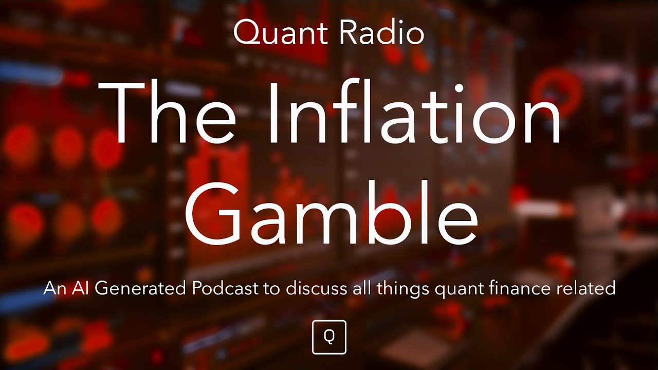 Quant Radio: The Inflation Gamble - YouTube