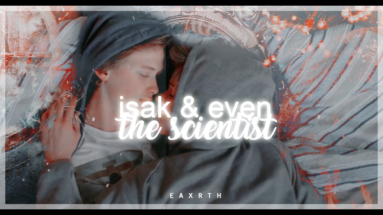isak & even » the scientist - YouTube