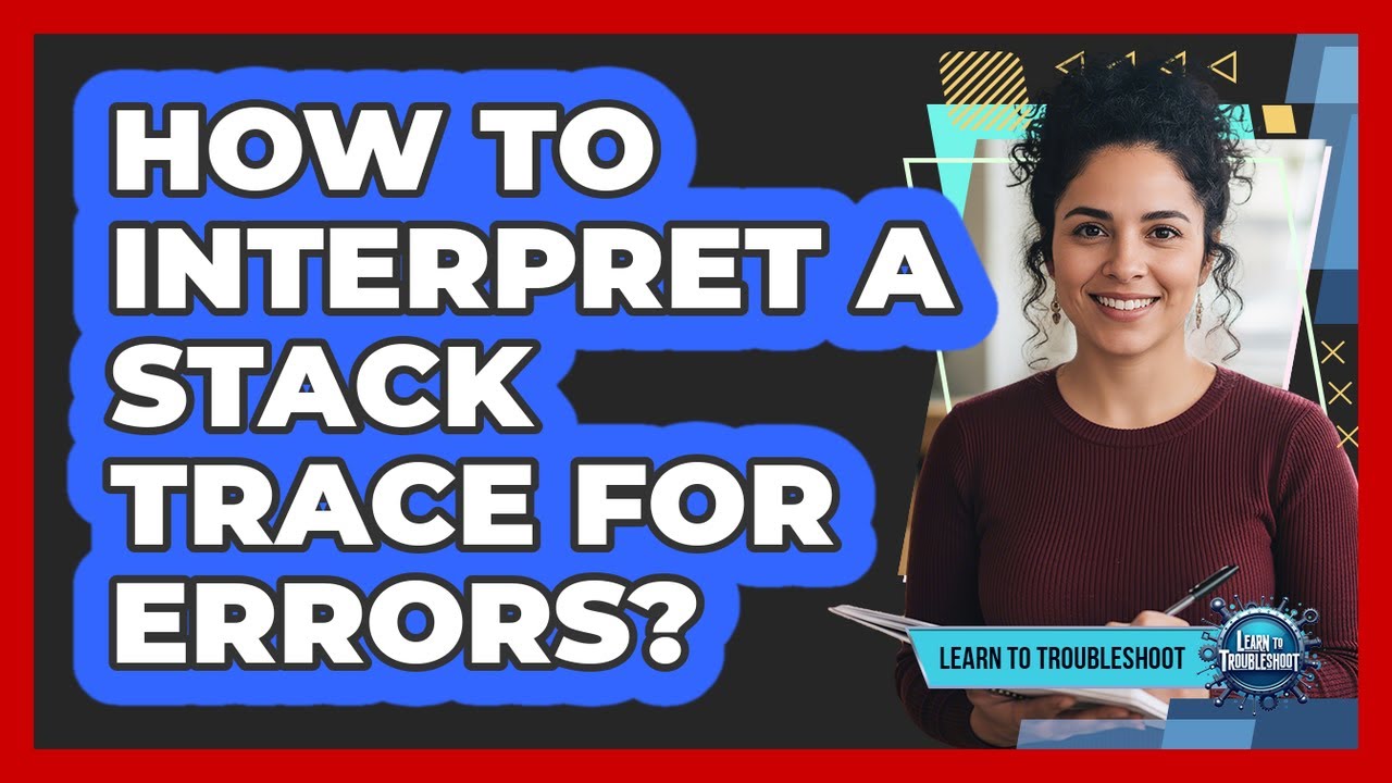 How to Interpret a Stack Trace for Errors? - YouTube