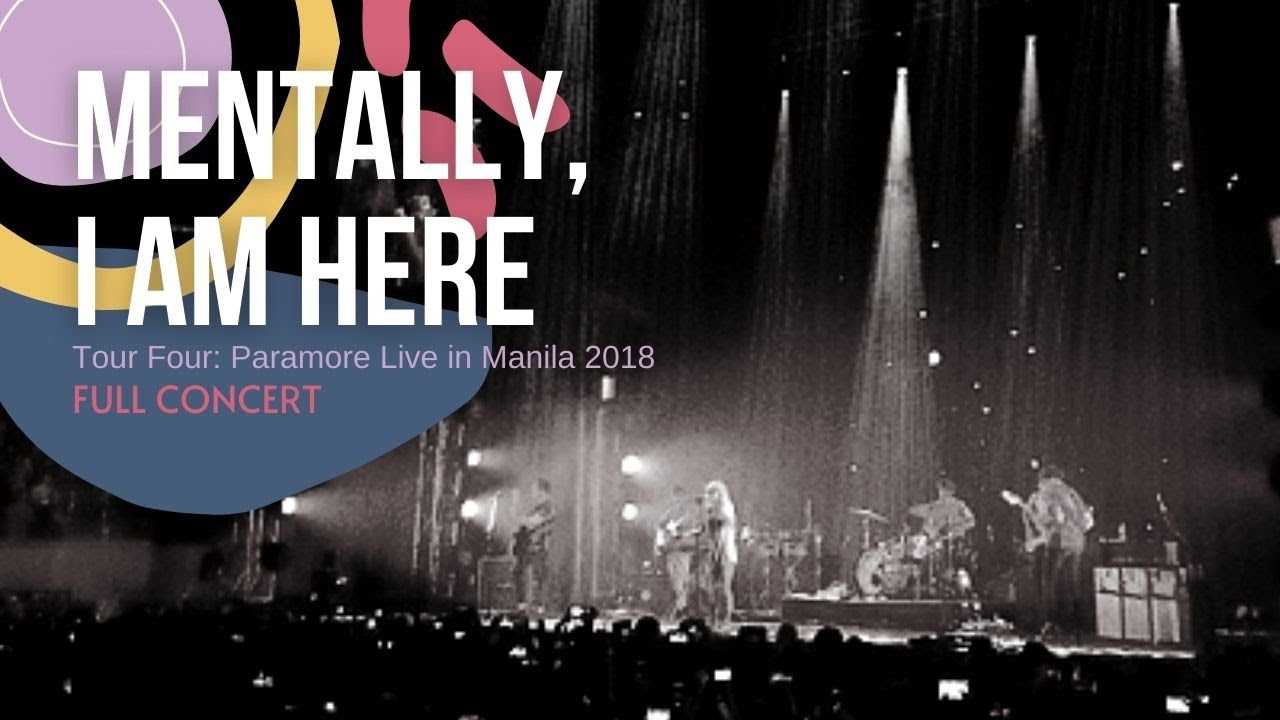 mentally, i am here | Tour Four: Paramore Live in Manila 2018 (Full ...