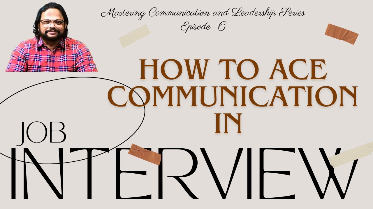 How to Ace Communication in Job Interviews - Mastering Communication ...