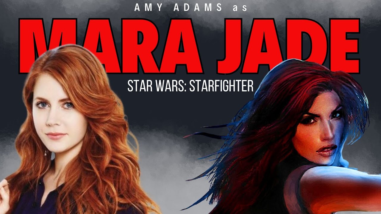 Star Wars: Starfighter Rumors — Jedi Confirmed? Amy Adams as Mara Jade ...