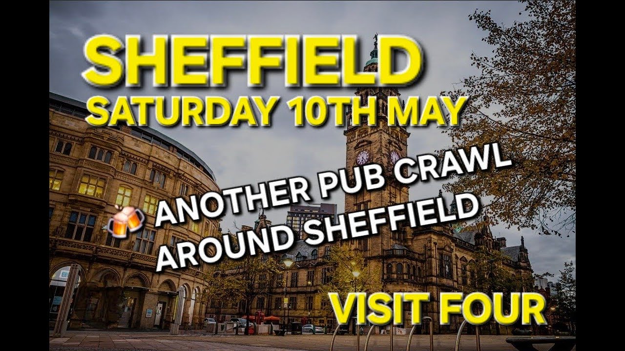 A Mega Pub Crawl Around Sheffield City Centre (Visit Four) (Yorkshire ...
