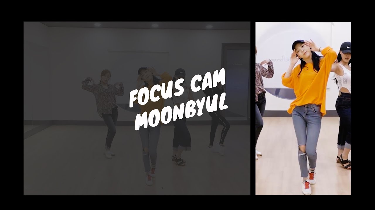 MAMAMOO Dance Practice Focus Cam MOONBYUL - YouTube
