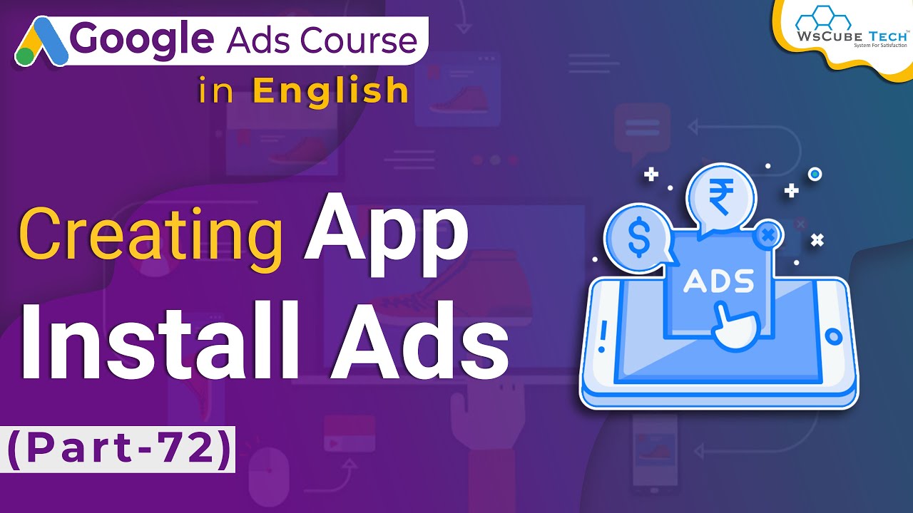 Creating App Install Campaigns from Scratch in Google Ads-Tutorial For ...