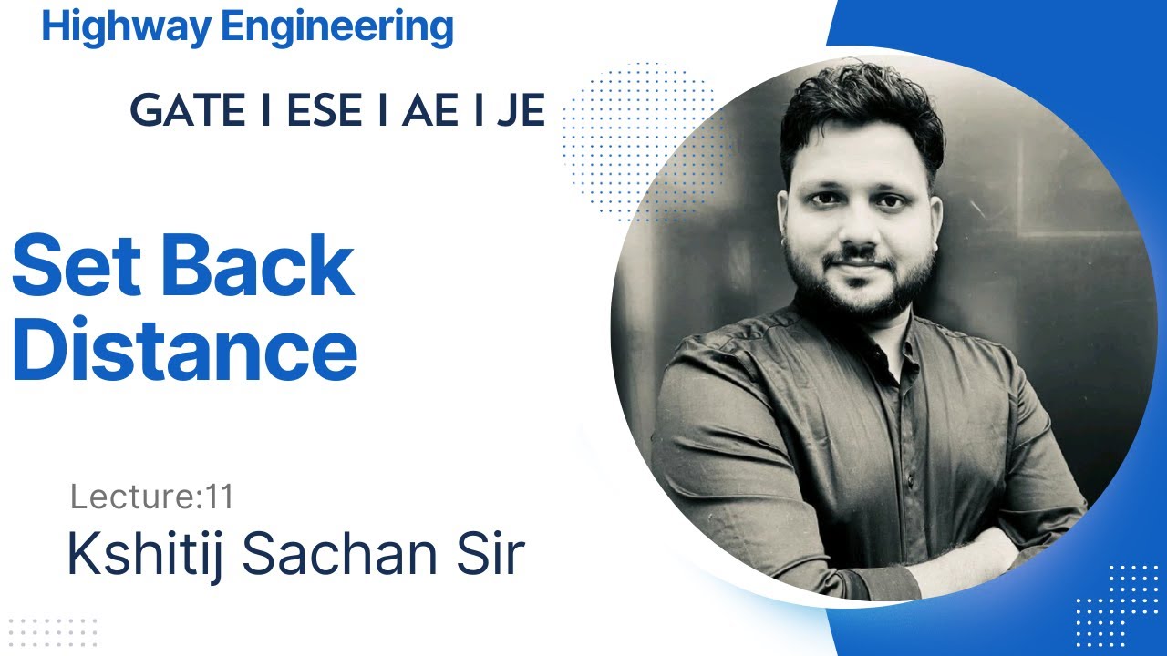 Highway Engineering: Lec:11- Set Back Distance. By Kshitij Sachan - YouTube