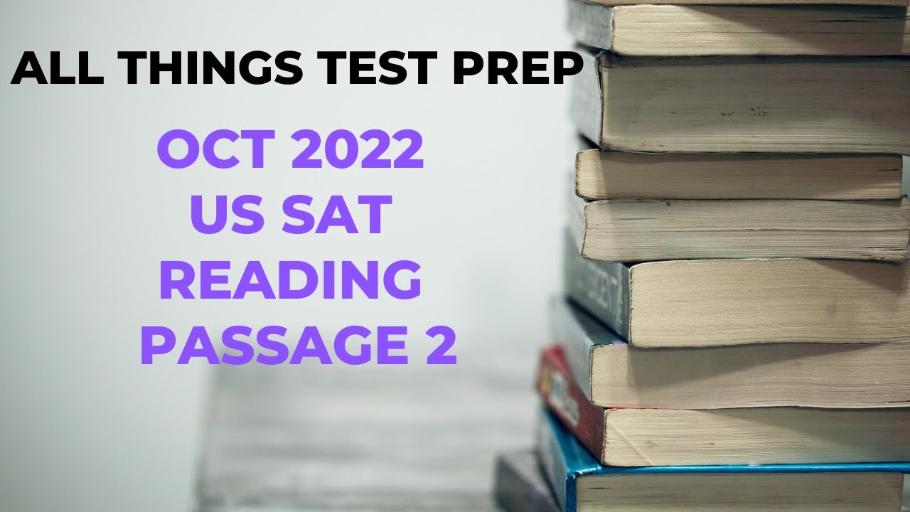 Oct 2022 US SAT Reading Passage 2 (SOLVED) - YouTube