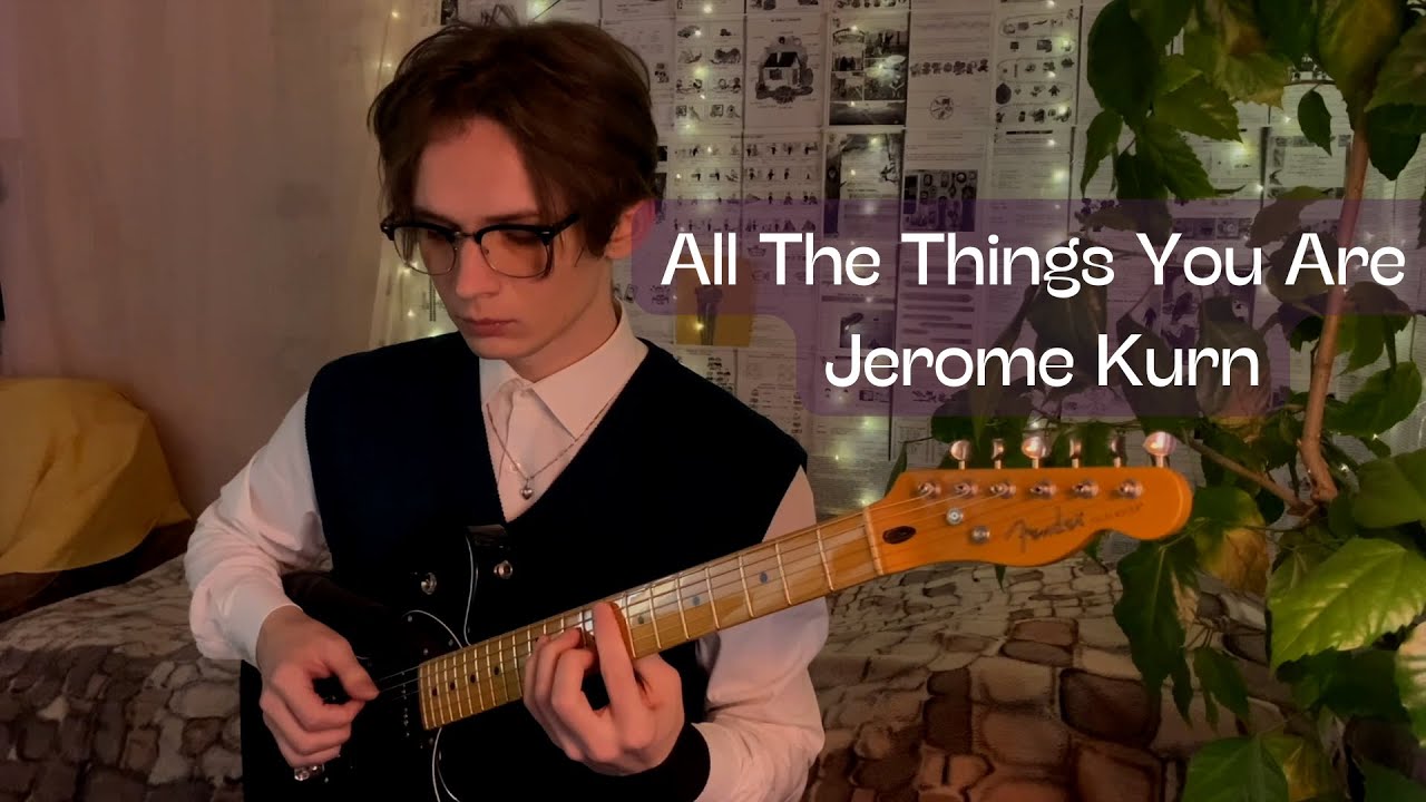 Jerome Kern - All The Things You Are | Jazz Guitar Cover (Fender Telecaster P90) - YouTube