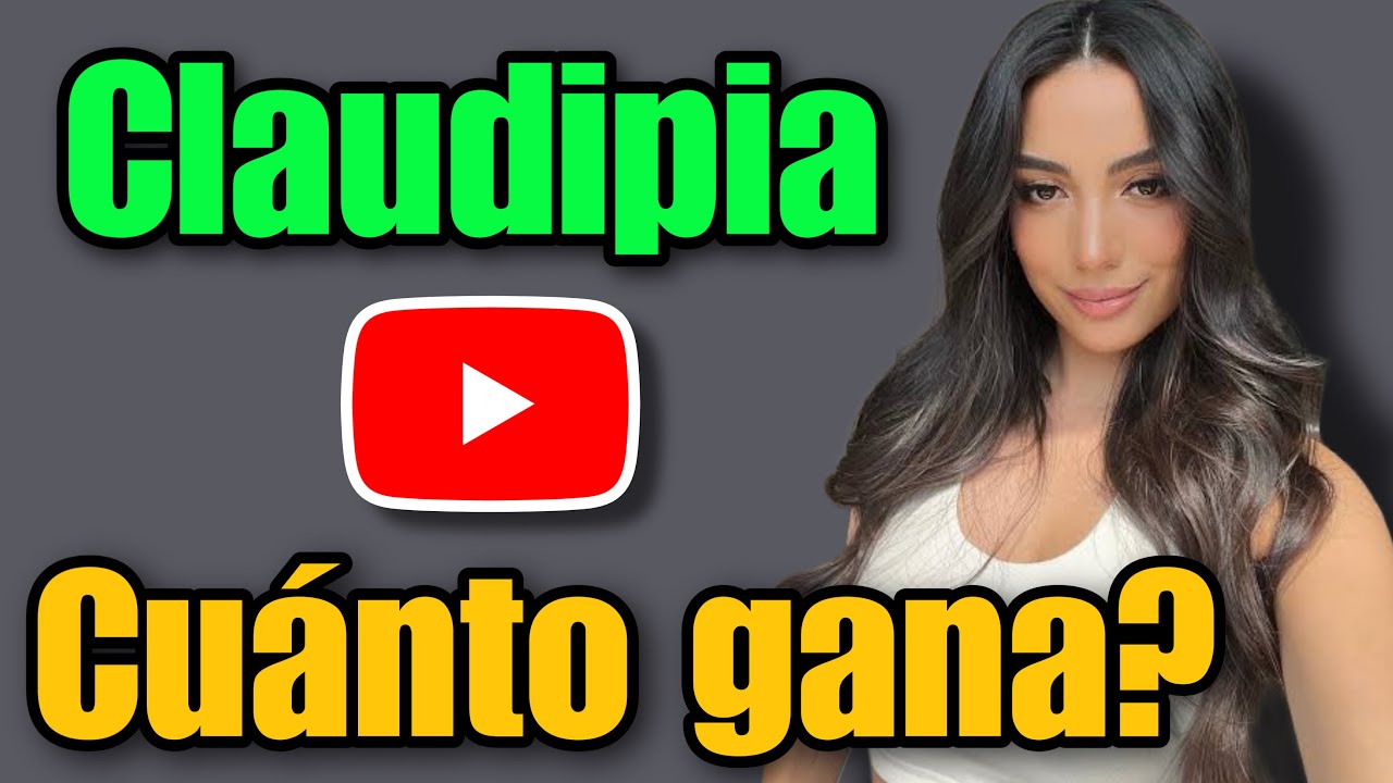 Cuanto dinero gana Claudipia en Youtube? #Claudipiaa - YouTube
