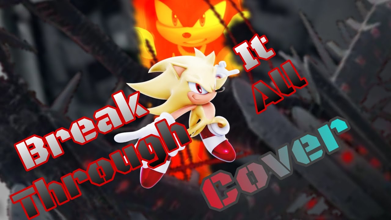 Break Through It All - Sonic Frontiers Cover - YouTube