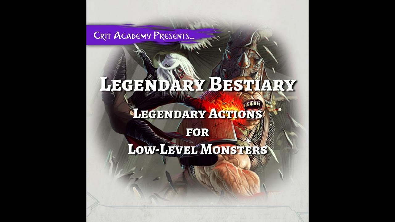 Legendary Bestiary: Legendary Actions for Low-Level Monsters in ...