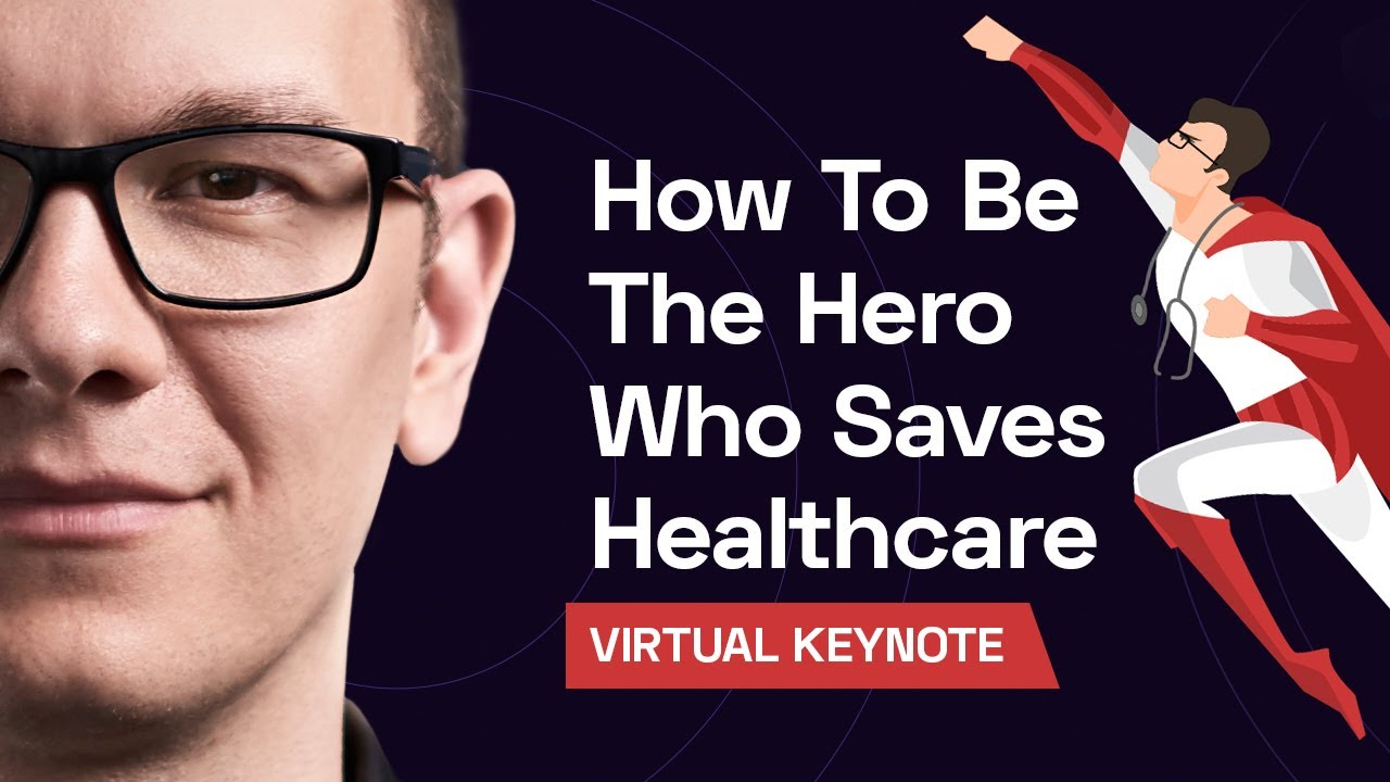 How To Be The Hero Who Saves Healthcare (Life After COVID) - Virtual ...