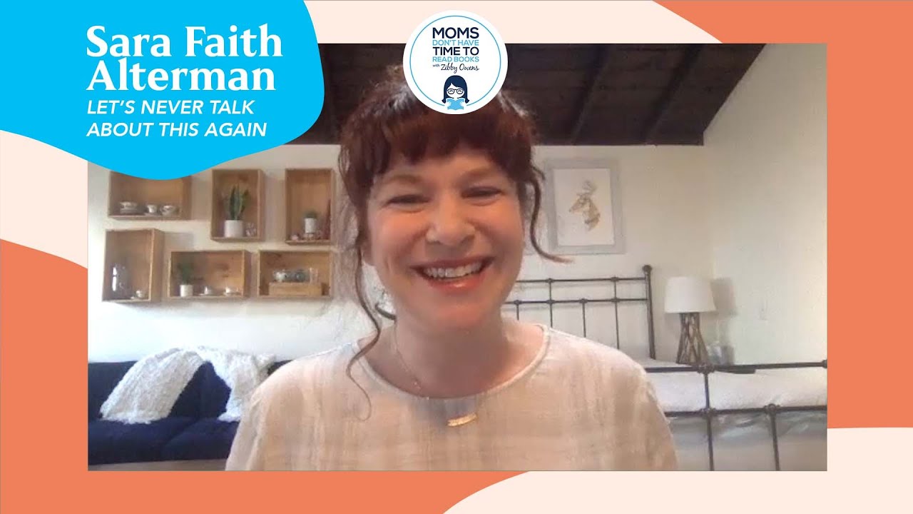 Sara Faith Alterman, Lets Never Talk About This Again | Moms Don't Have ...