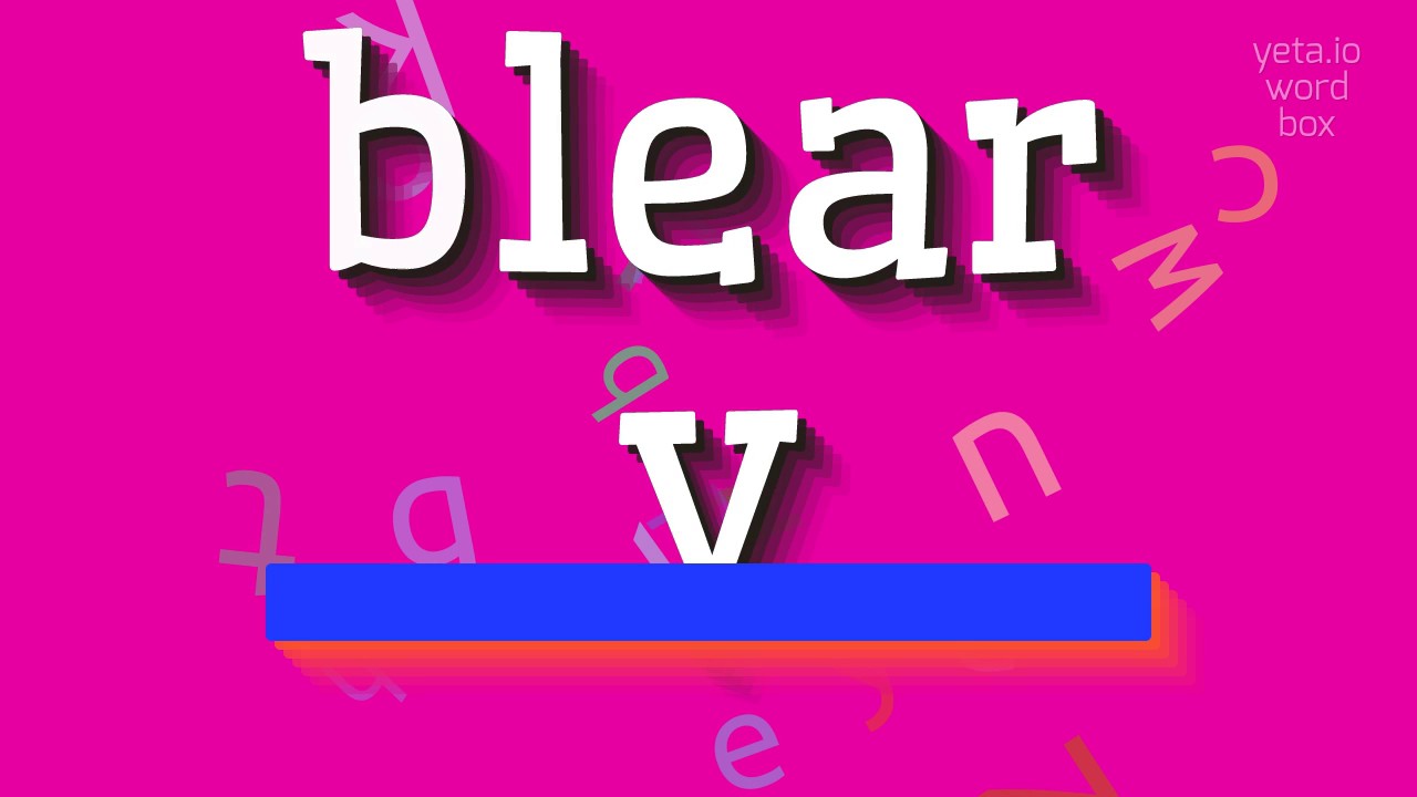 How to say "bleary"! (High Quality Voices) - YouTube