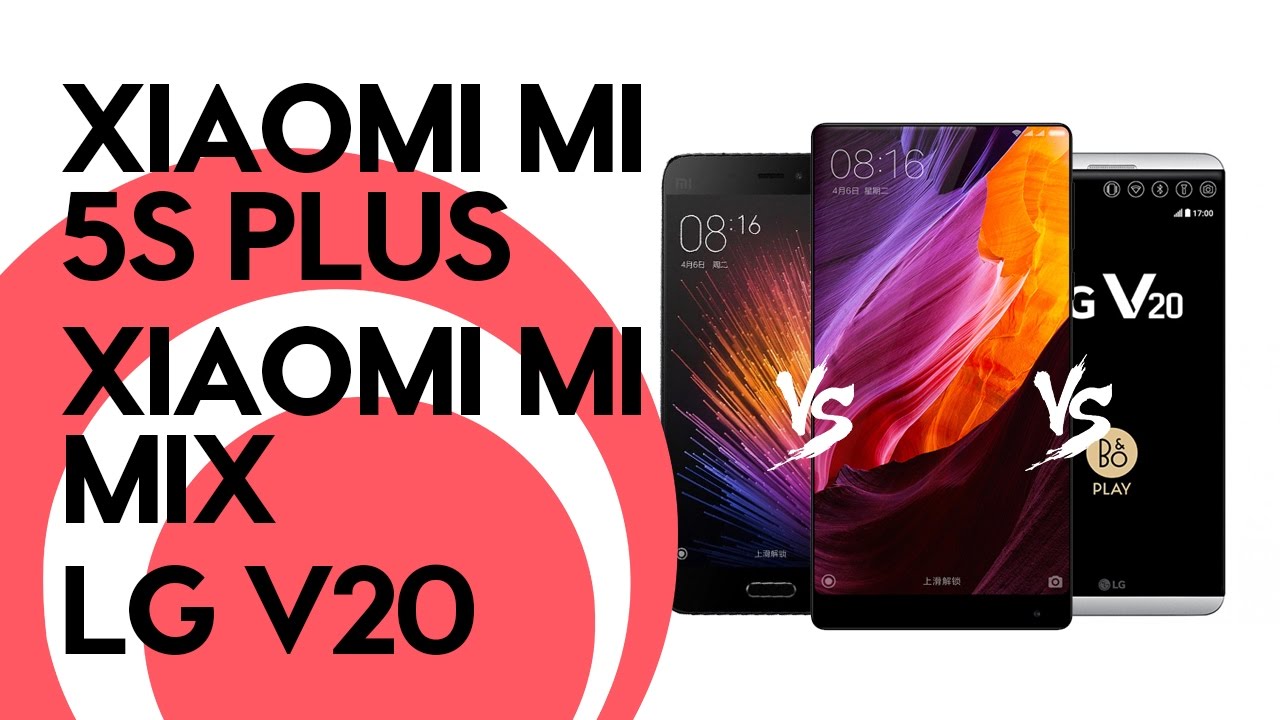 Xiaomi Mi 5s Plus vs Xiaomi Mi Mix vs LG V20: Benchmark Test Video ...