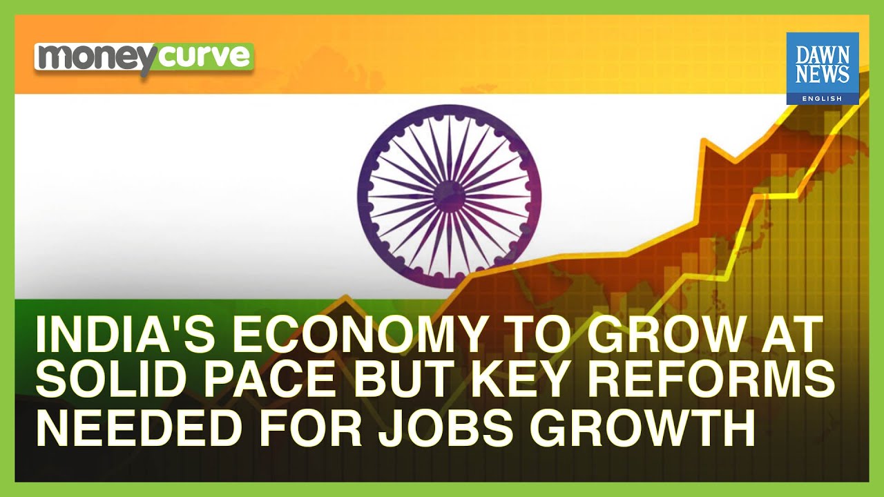 India’s Economy To Grow At Solid Pace But Key Reforms Needed For Jobs ...
