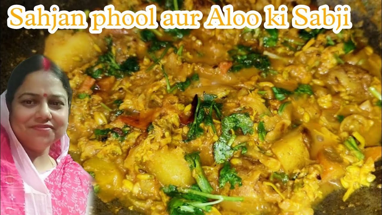 सहजन के फूल और आलू की सब्जी|Sahjan Ke Phool ki Sabji|Swanjana ke phool ...