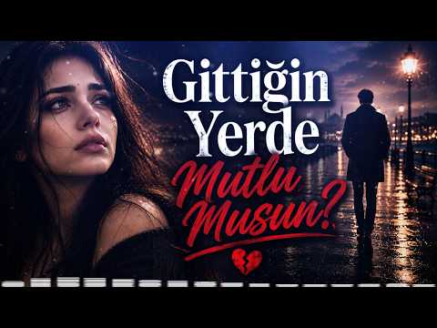 Gittiğin Yerde Mutlu Musun?
