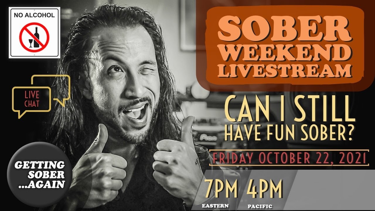 Can You Still Have Fun While Being Sober? - Sunday 10/22/21 LIVESTREAM ...