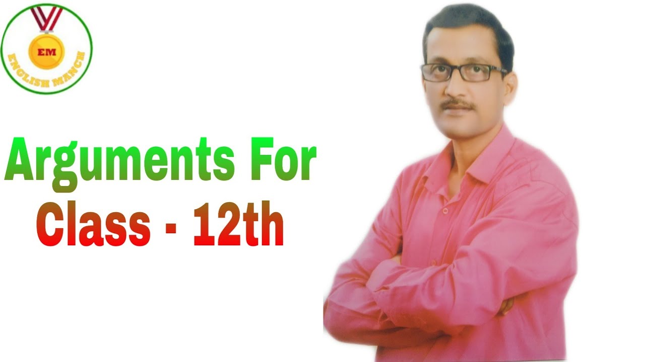 Arguments Class 12 Writing Section By Ashok Jain Sir YouTube arguments-class-12-writing-section-by-ashok-jain-sir-youtube