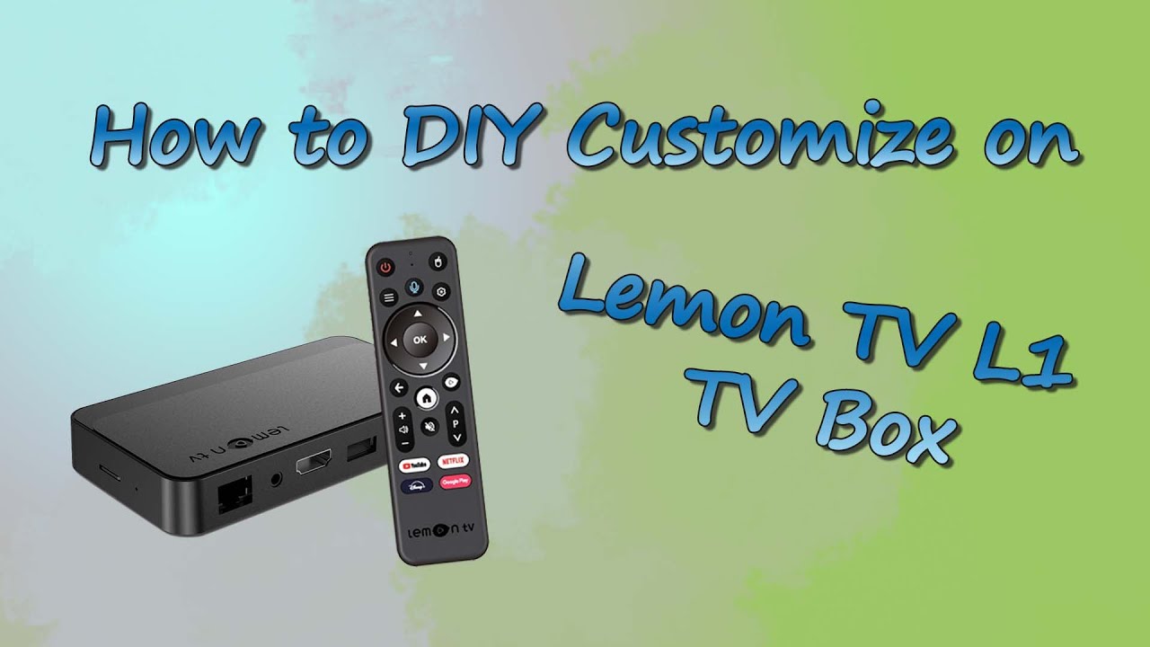 How to DIY Customize on Lemon TV L1 TV Box - YouTube