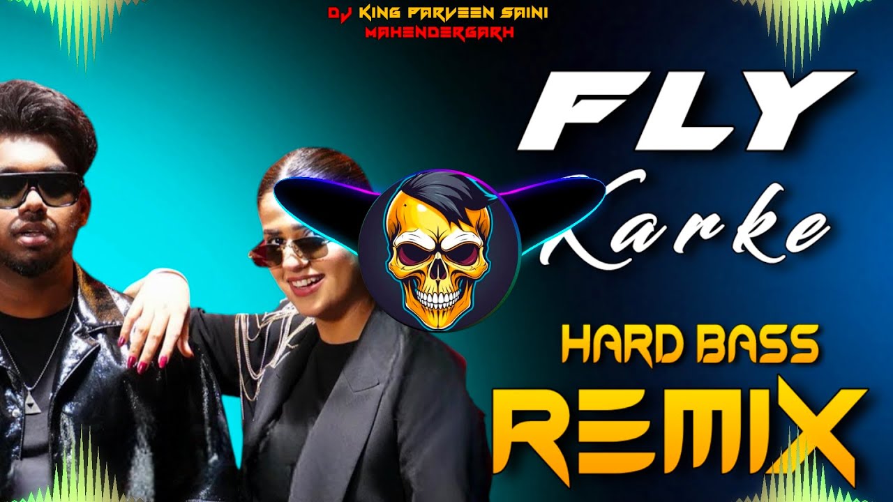 Fly Karke Sabba Dj Remix | Hard Bass | High Vibration Mix | Dj Parveen ...